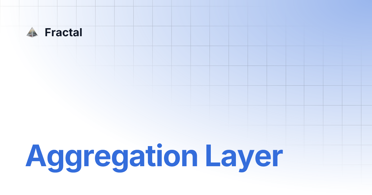 Aggregation Layer | Fractal